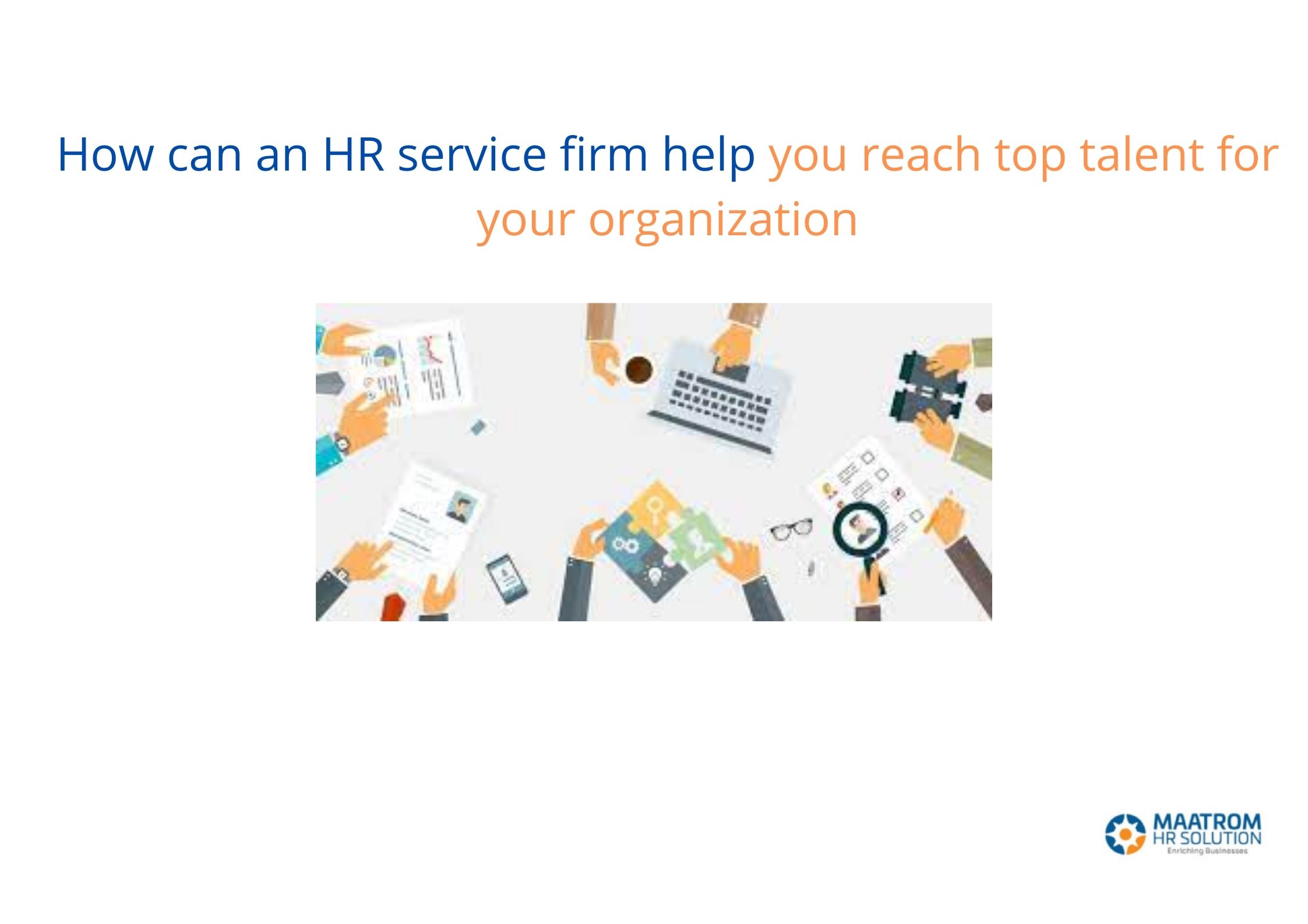 How can an HR service firm help you reach top talent for your ...