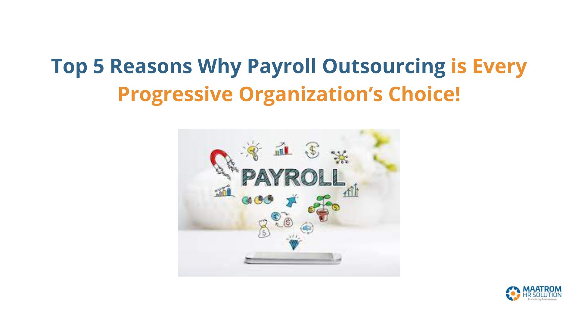 Top 5 Reasons Why Payroll Outsourcing is Every Progressive Organization ...