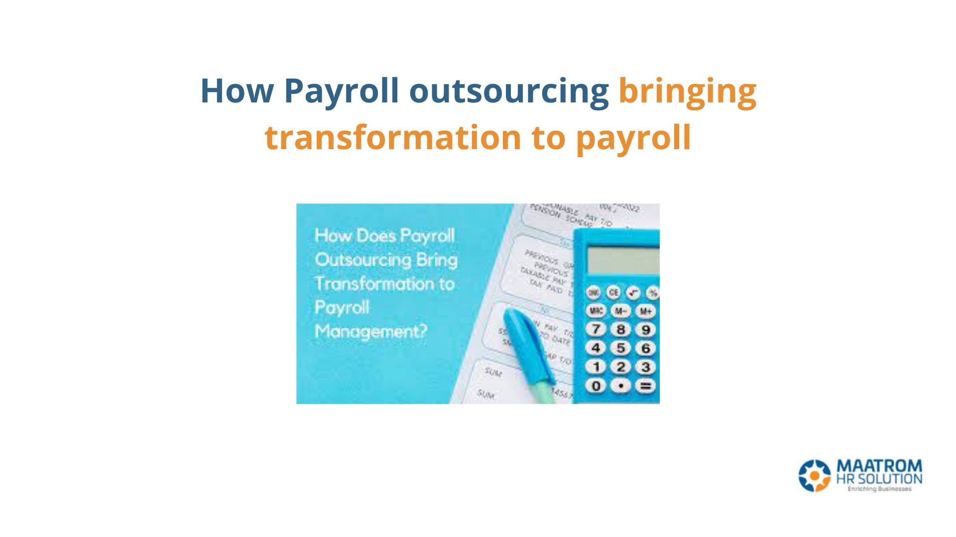 How Payroll outsourcing bringing transformation to payroll - Maatrom HR ...