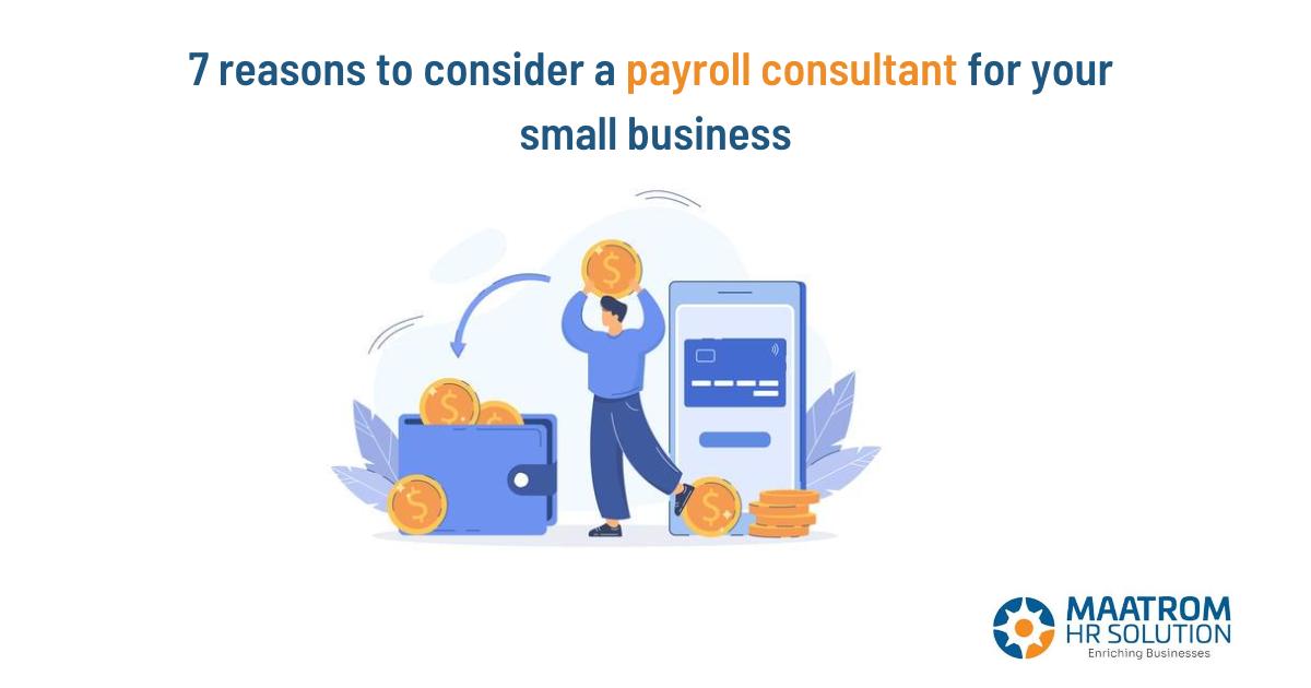 7 Reasons to Consider a Payroll Consultant for Your Small Business