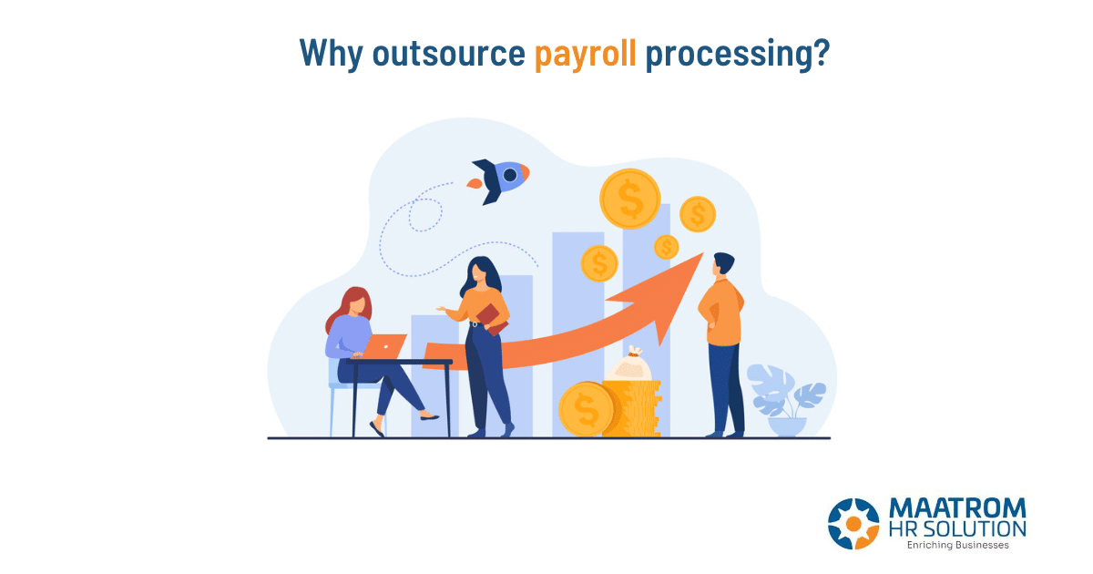 Why outsource payroll processing? - Maatrom HR Solution