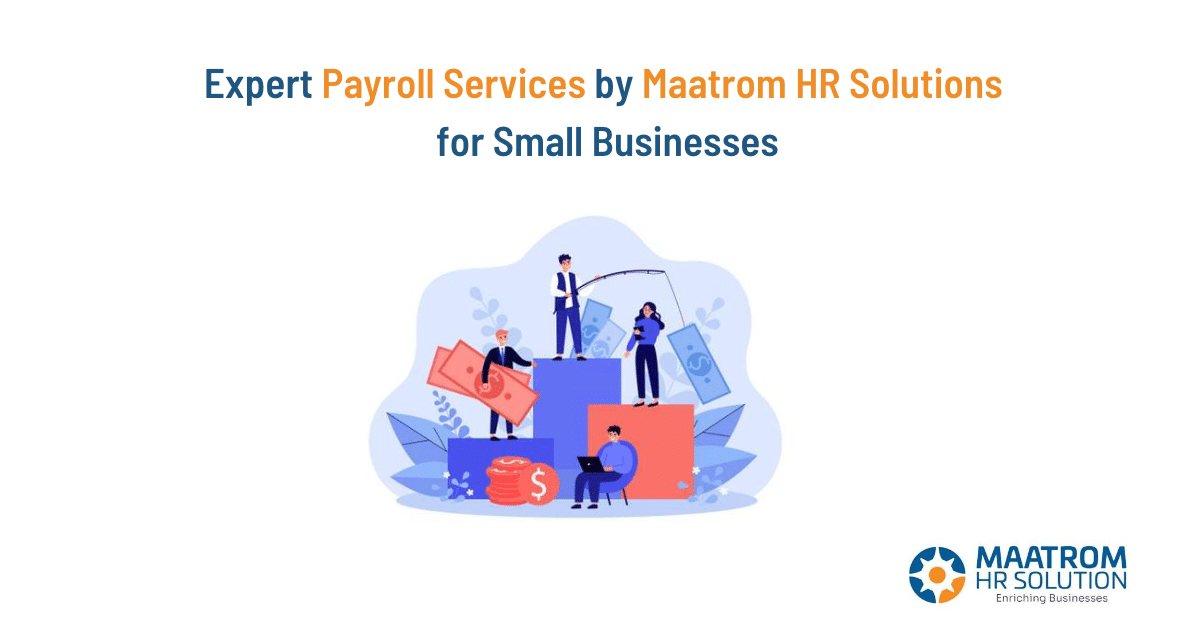 Expert Payroll Services by Maatrom HR Solutions for Small businesses