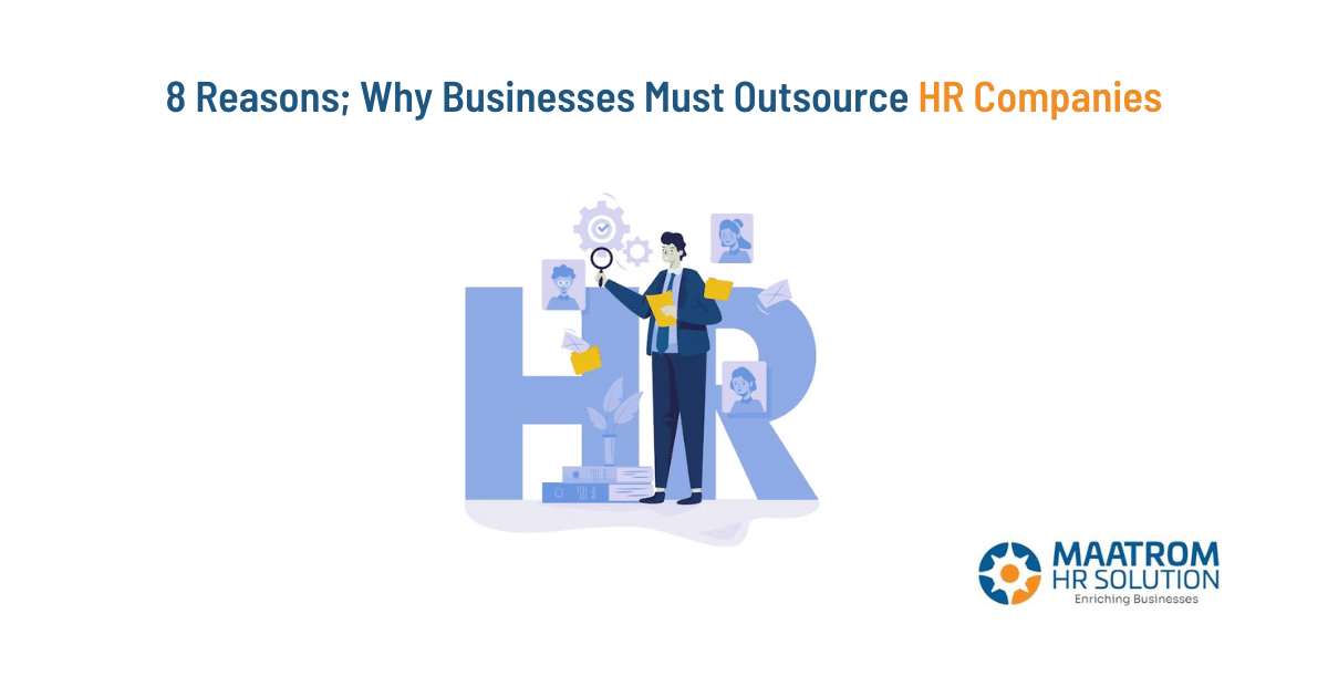 8 Reasons; Why Businesses Must Outsource HR Companies