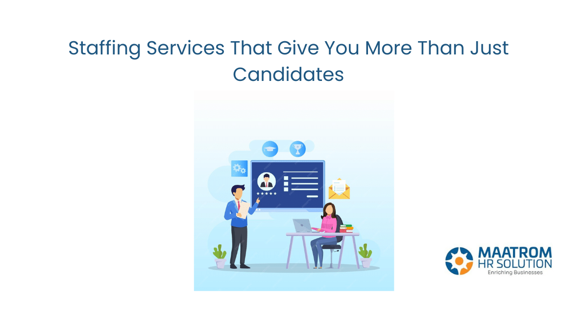 Staffing Services That Give You More Than Just Candidates.