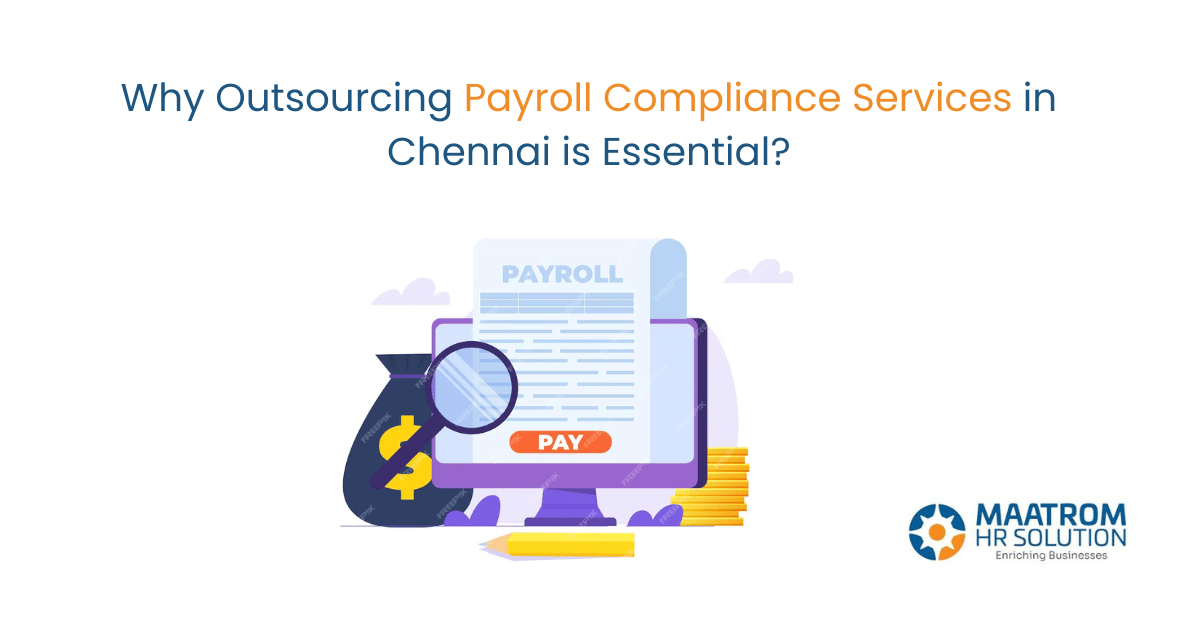 Why Outsourcing Payroll Compliance Services in Chennai is Essential?