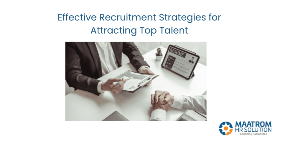 Effective Recruitment Strategies for Attracting Top Talent