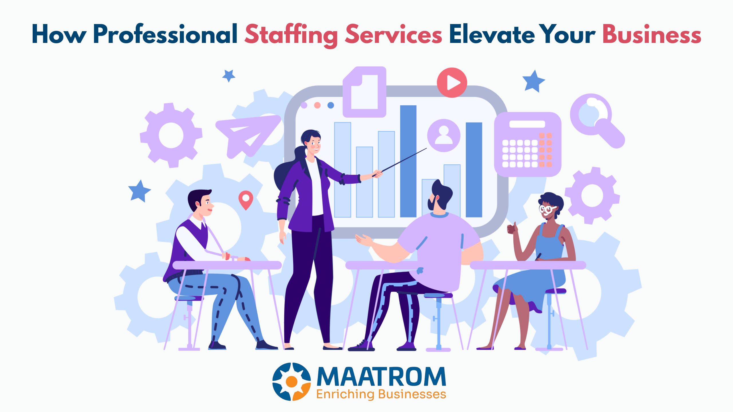 How Professional Staffing Services Elevate Your Business - Maatrom HR Solution