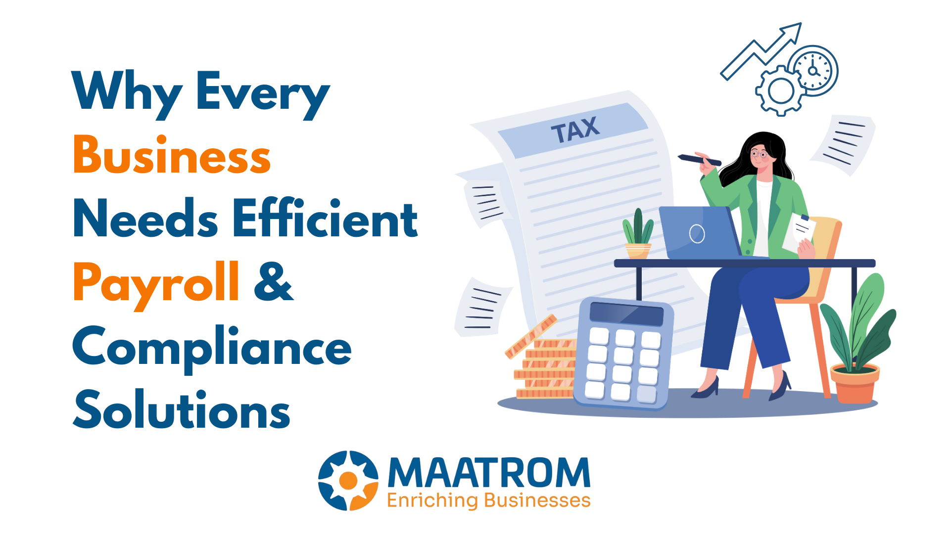 Why Every Business Needs Efficient Payroll & Compliance? - Maatrom HR ...