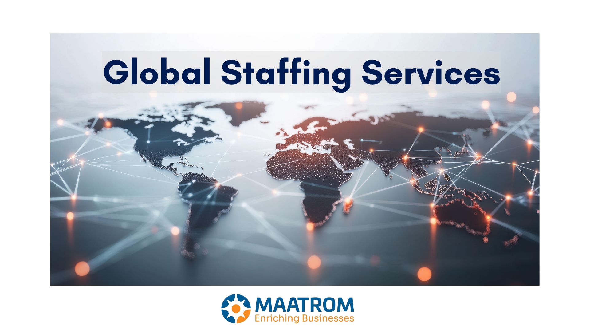 Why Maatrom HR Solution Is a Trusted Partner for Global Staffing ...